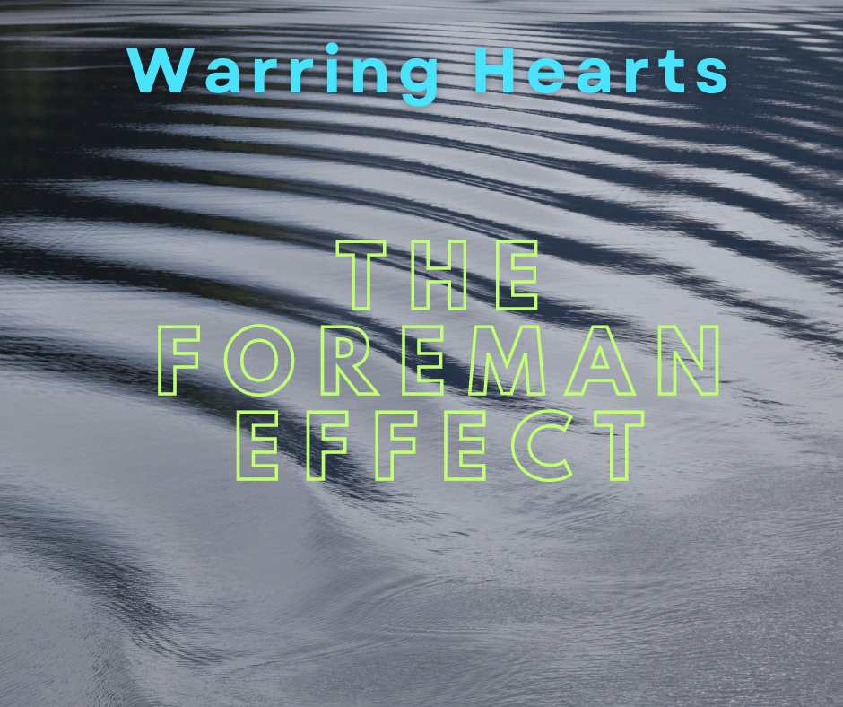 The Foreman Effect – The Fruitful Educator